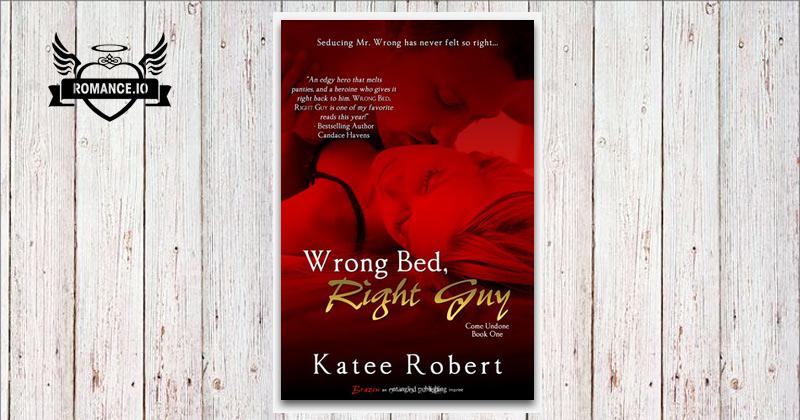 Wrong Bed, Right Guy by Katee Robert