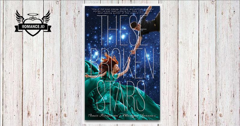 These Broken Stars by Amie Kaufman, Meagan Spooner