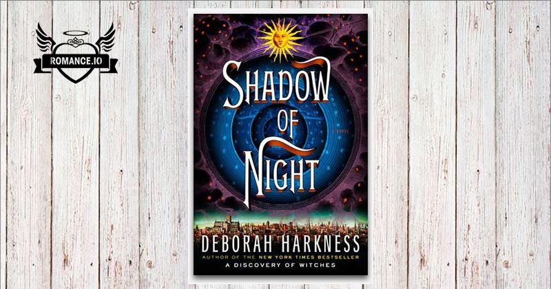Shadow of Night by Deborah Harkness