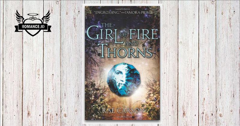 The Girl of Fire and Thorns by Rae Carson
