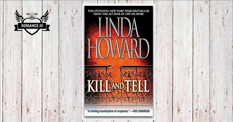 Kill and Tell by Linda Howard