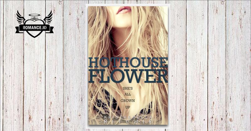 Hothouse Flower by Krista Ritchie, Becca Ritchie