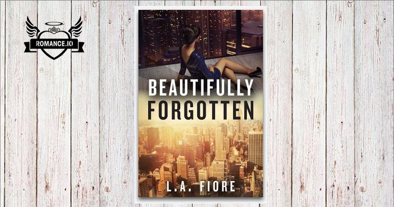 Beautifully Forgotten by L.A. Fiore