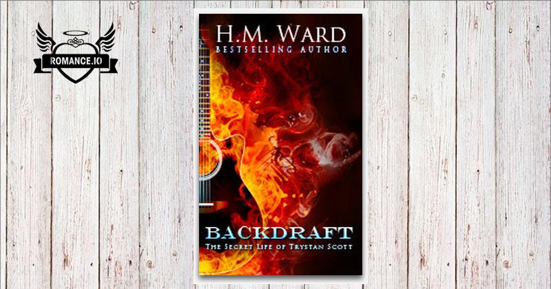 Backdraft by H.M. Ward