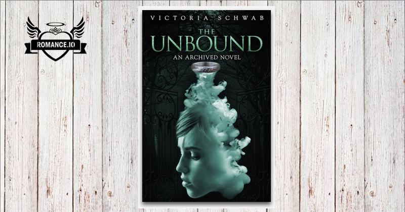 The Unbound by V.E. Schwab