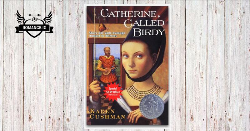 Catherine, Called Birdy by Karen Cushman
