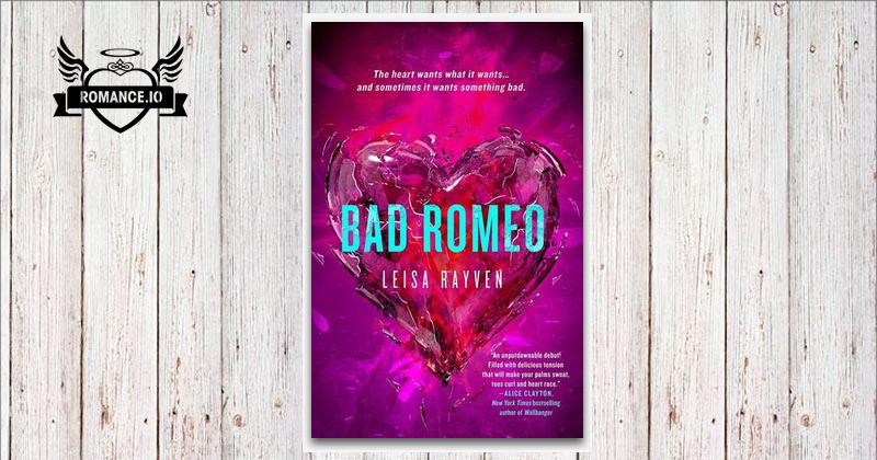 Bad Romeo by Leisa Rayven