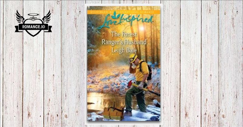 The Forest Ranger's Husband by Leigh Bale
