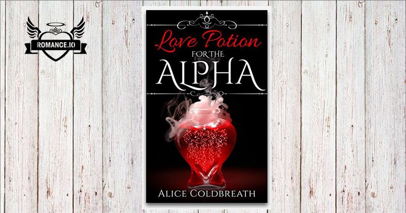 Love Potion for the Alpha by Alice Coldbreath