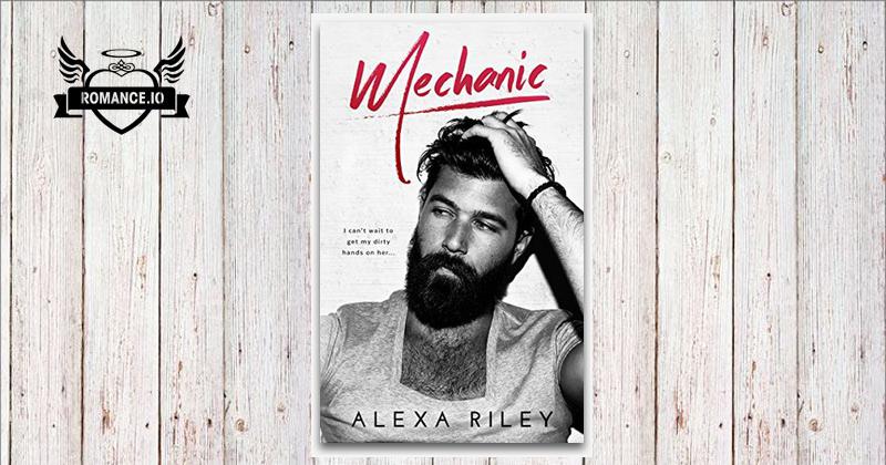 Mechanic by Alexa Riley