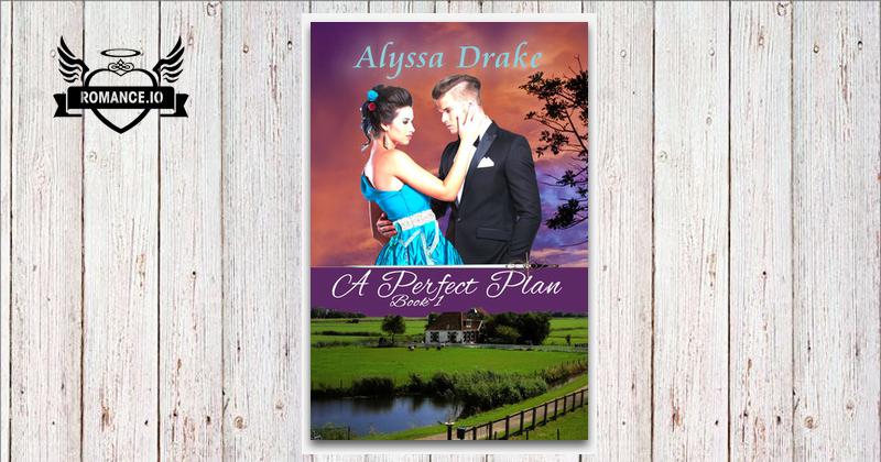A Perfect Plan by Alyssa Drake