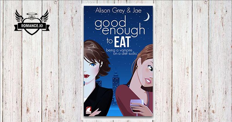 Good Enough to Eat by Alison Grey, Jae