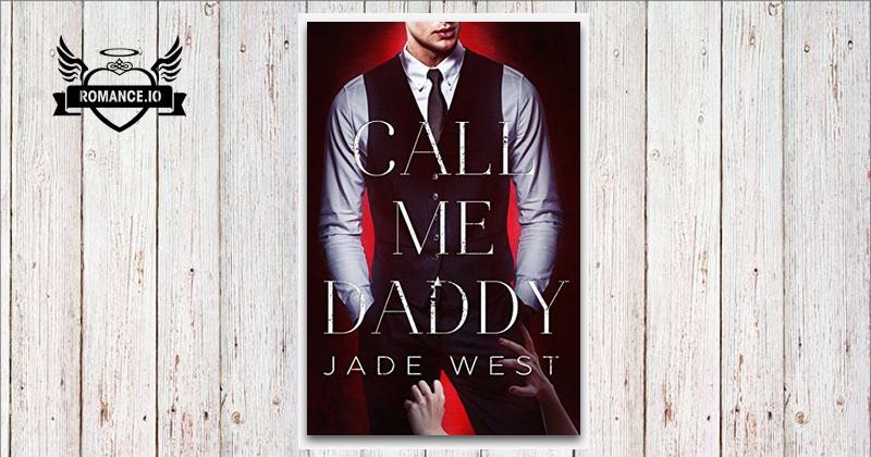 Call Me Daddy by Jade West