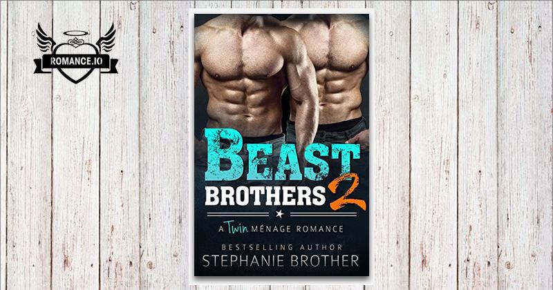 Beast Brothers 2 by Stephanie Brother