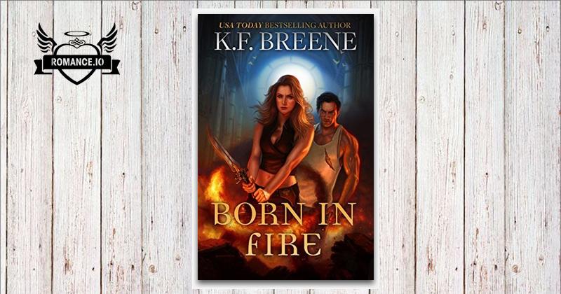 Born in Fire by K.F. Breene
