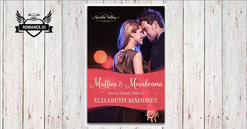 Muffins & Moonbeams: Baxter Family Bakery Book One by Elizabeth Maddrey ...