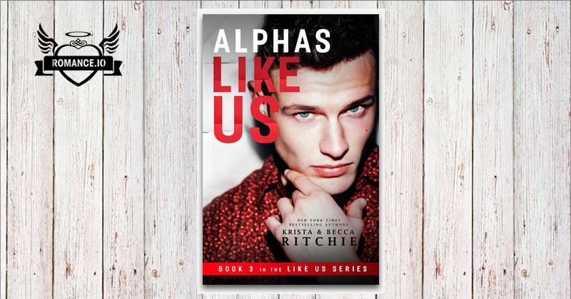 Alphas Like Us by Krista Ritchie, Becca Ritchie