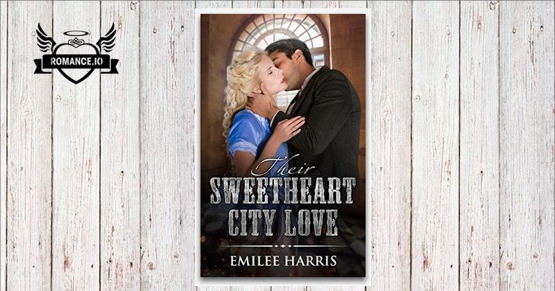 Their Sweetheart City Love by Emilee Harris