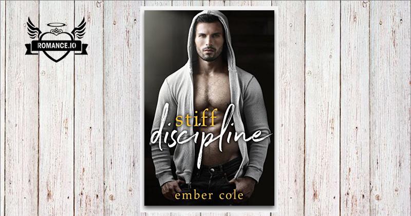 Stiff Discipline by Ember Cole