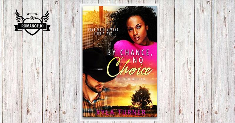 By Chance, No Choice by Xyla Turner