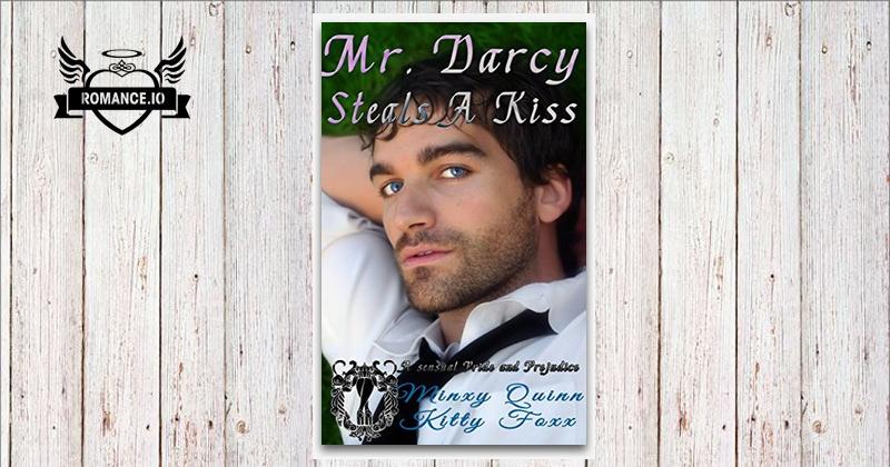 Mr. Darcy Steals a Kiss: A Pride and Prejudice Sensual Variation by ...
