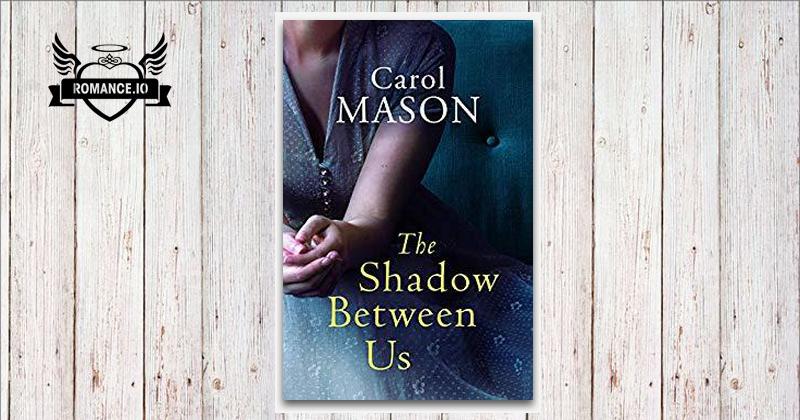 The Shadow Between Us by Carol Mason