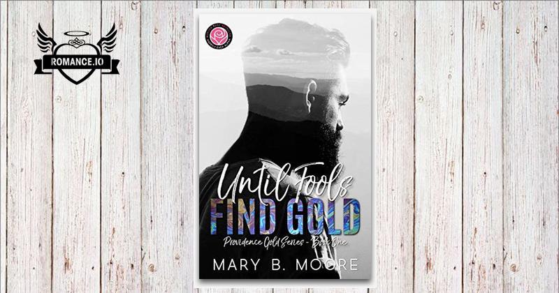 Until Fools Find Gold by Mary B. Moore