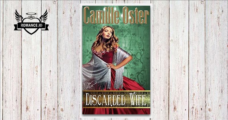 The Discarded Wife by Camille Oster
