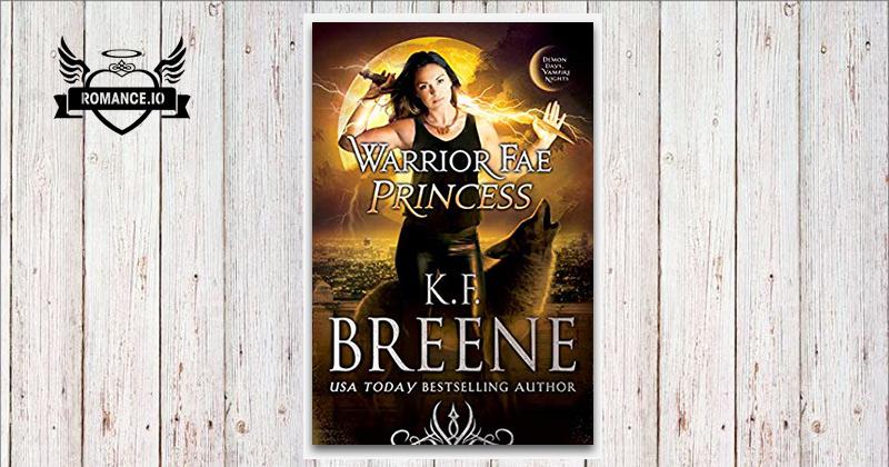 Warrior Fae Princess by K.F. Breene