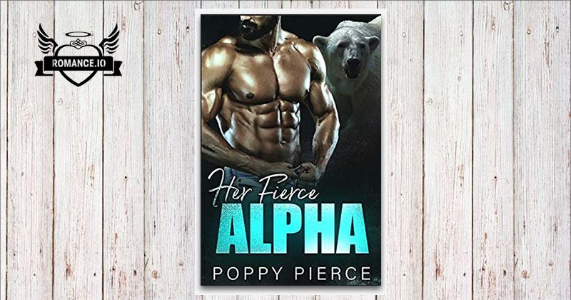 Her Fierce Alpha by Poppy Pierce