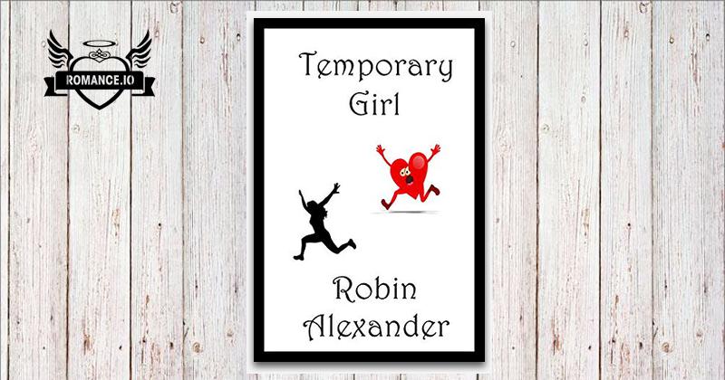 Temporary Girl by Robin Alexander