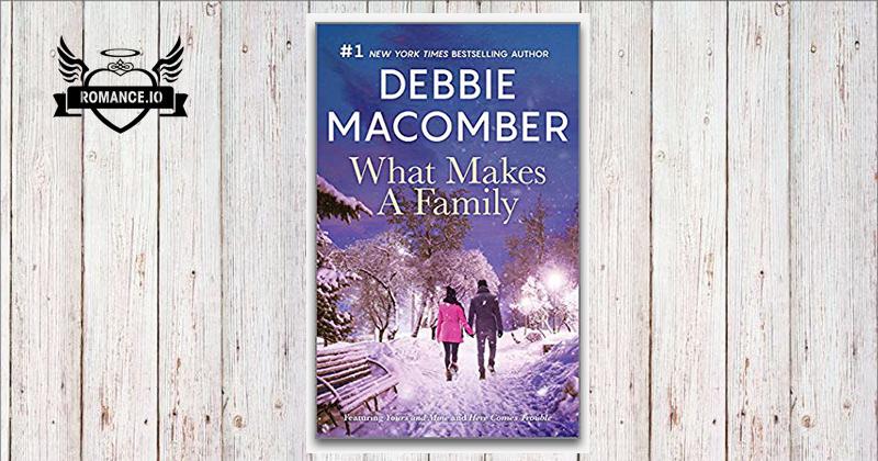 What Makes a Family by Debbie Macomber