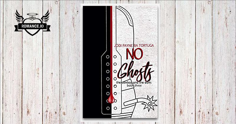 No Ghosts by Jodi Payne, BA Tortuga