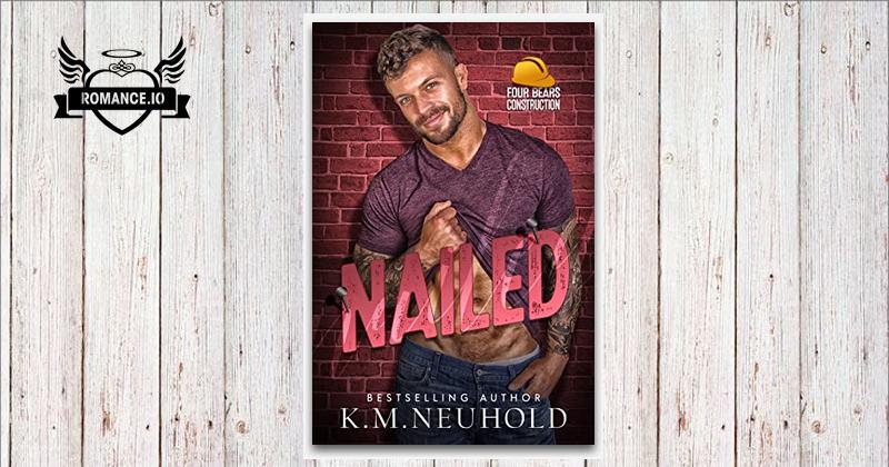Nailed by K.M. Neuhold