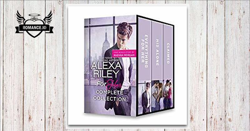 For Her Complete Collection by Alexa Riley, Rhenna Morgan