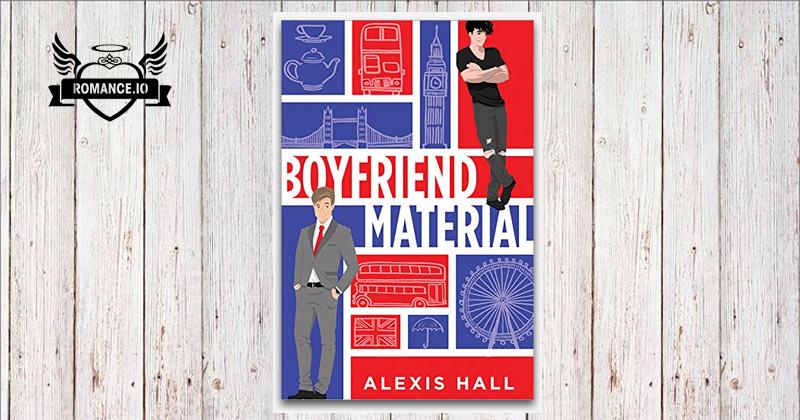 Boyfriend Material by Alexis Hall