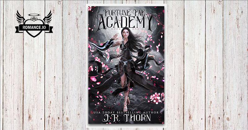 Fortune Fae Academy: Book One by J.R. Thorn