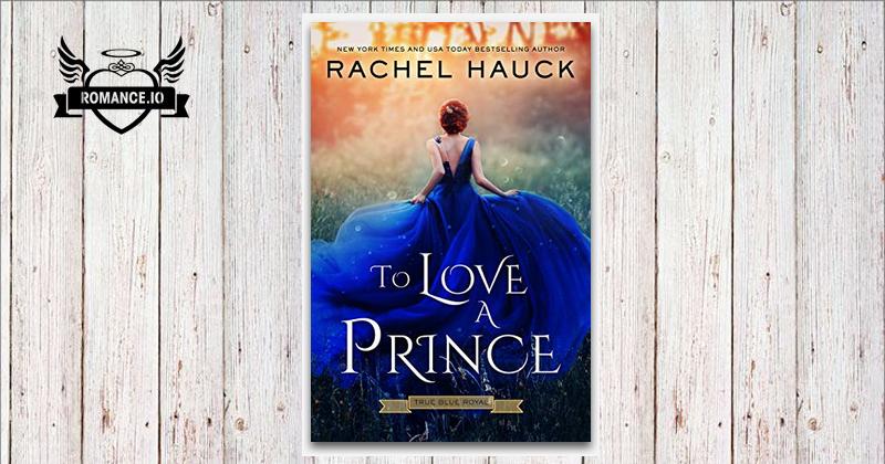 To Love A Prince by Rachel Hauck