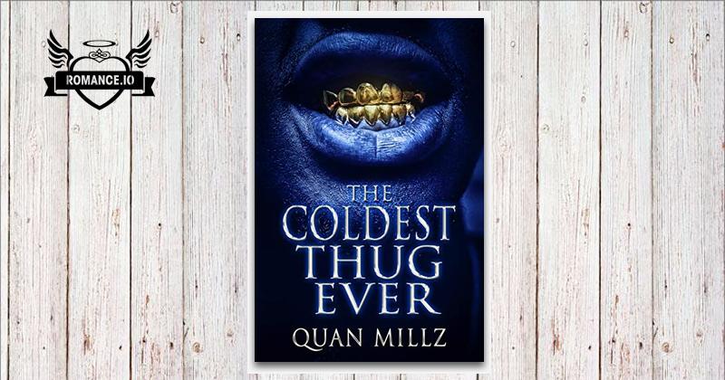 The Coldest Thug Ever: A Thug's Rise by Quan Millz