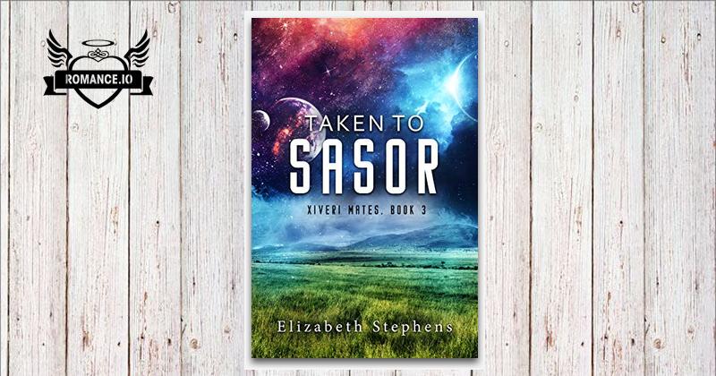 Taken to Sasor by Elizabeth Stephens