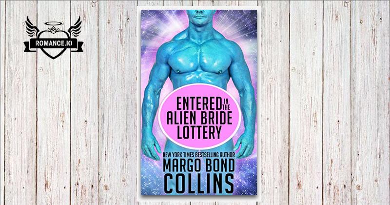 Entered in the Alien Bride Lottery by Margo Bond Collins