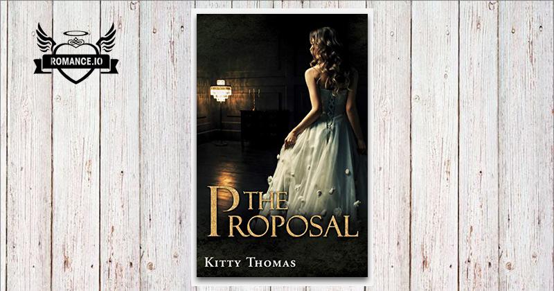 The Proposal by Kitty Thomas