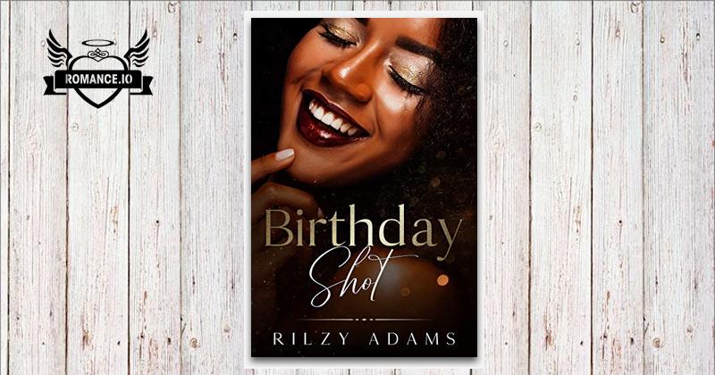 Birthday Shot by Rilzy Adams