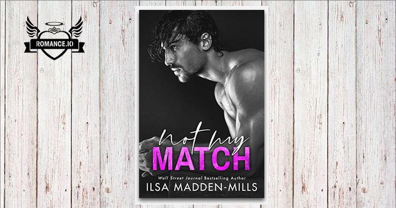 Not My Match by Ilsa Madden-Mills