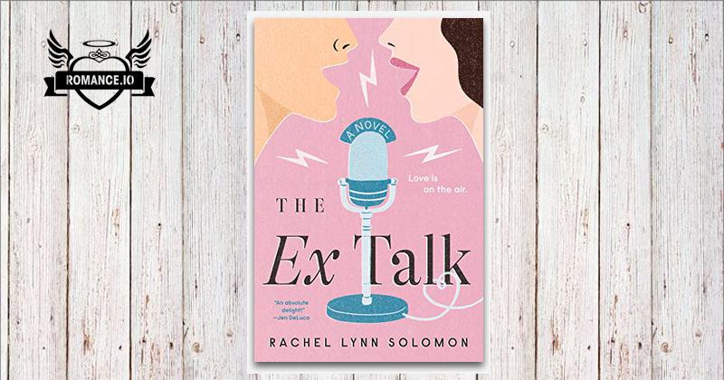 The Ex Talk by Rachel Lynn Solomon