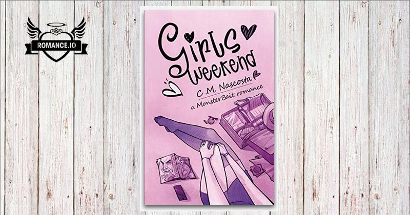 Girls Weekend by C.M. Nascosta