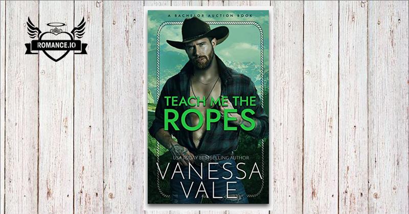 Teach Me The Ropes by Vanessa Vale
