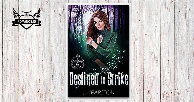 Destined to Strike by J. Kearston