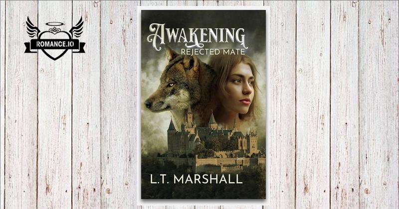 Awakening: Rejected Mate by L.T. Marshall