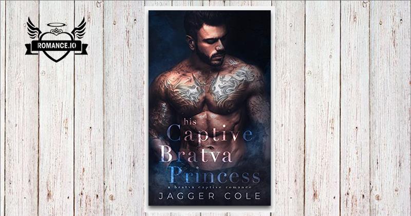 His Captive Bratva Princess by Jagger Cole